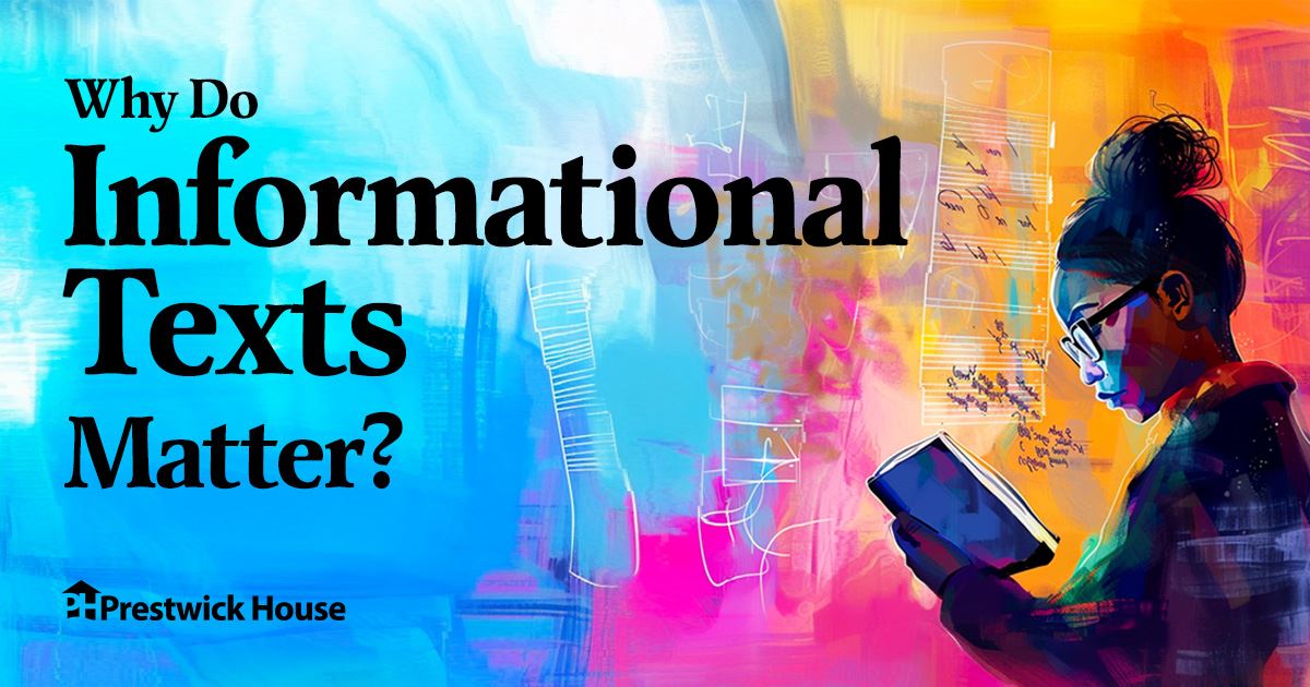 Why Do Informational Texts Matter? | Prestwick House